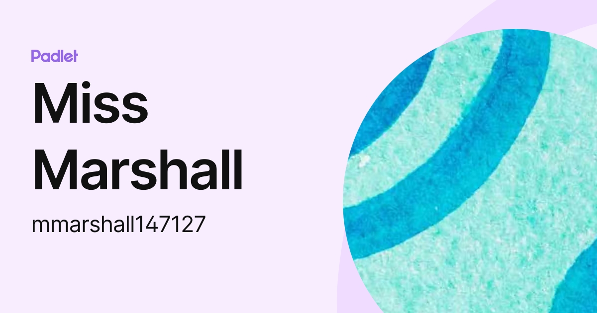Miss Marshall (mmarshall147127) profile | Padlet