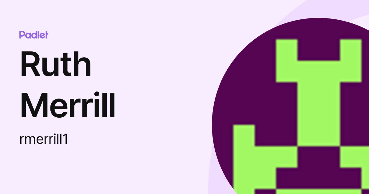 Ruth Merrill (rmerrill1) profile | Padlet