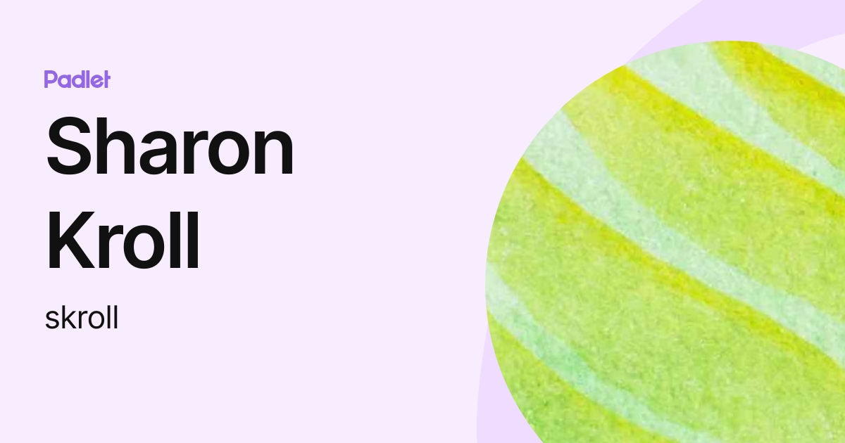 Sharon Kroll (skroll) profile | Padlet