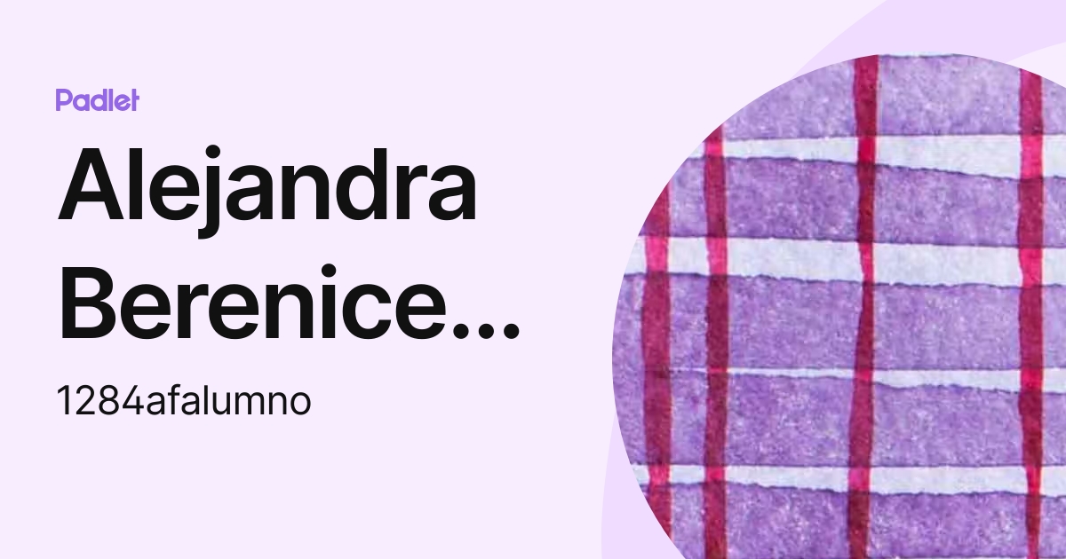Alejandra Berenice Garcia Yax (1284afalumno) profile | Padlet