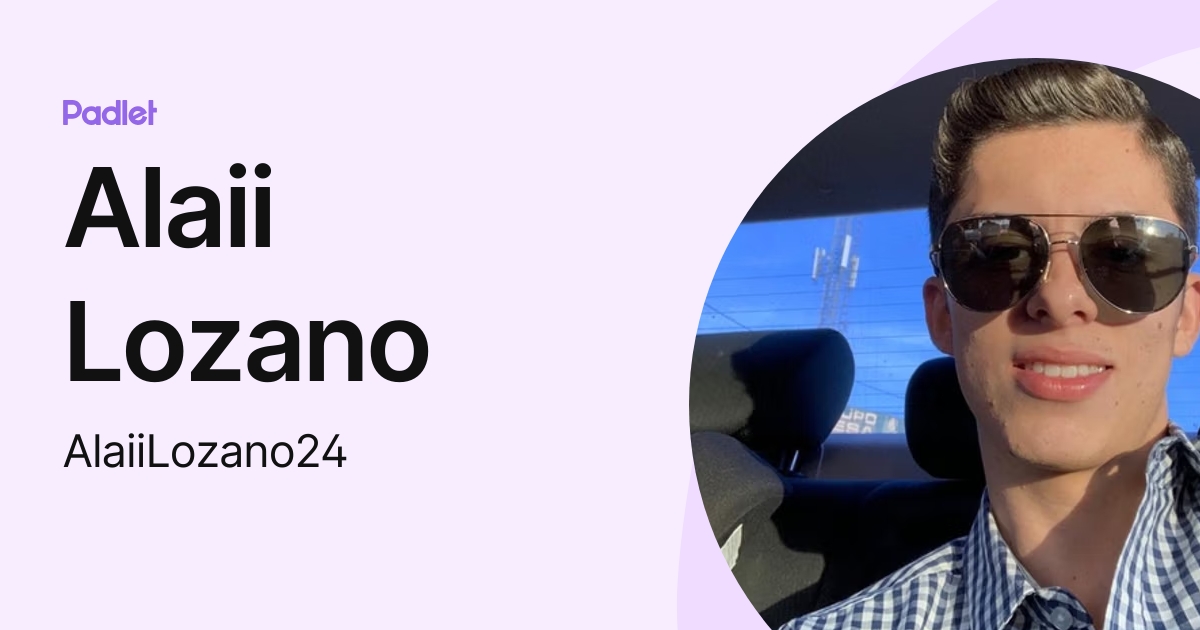 Alaii Lozano (AlaiiLozano24) profile | Padlet