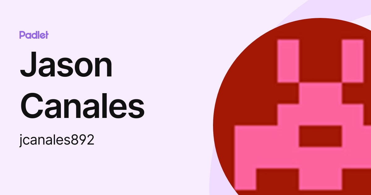 Jason Canales (jcanales892) profile | Padlet