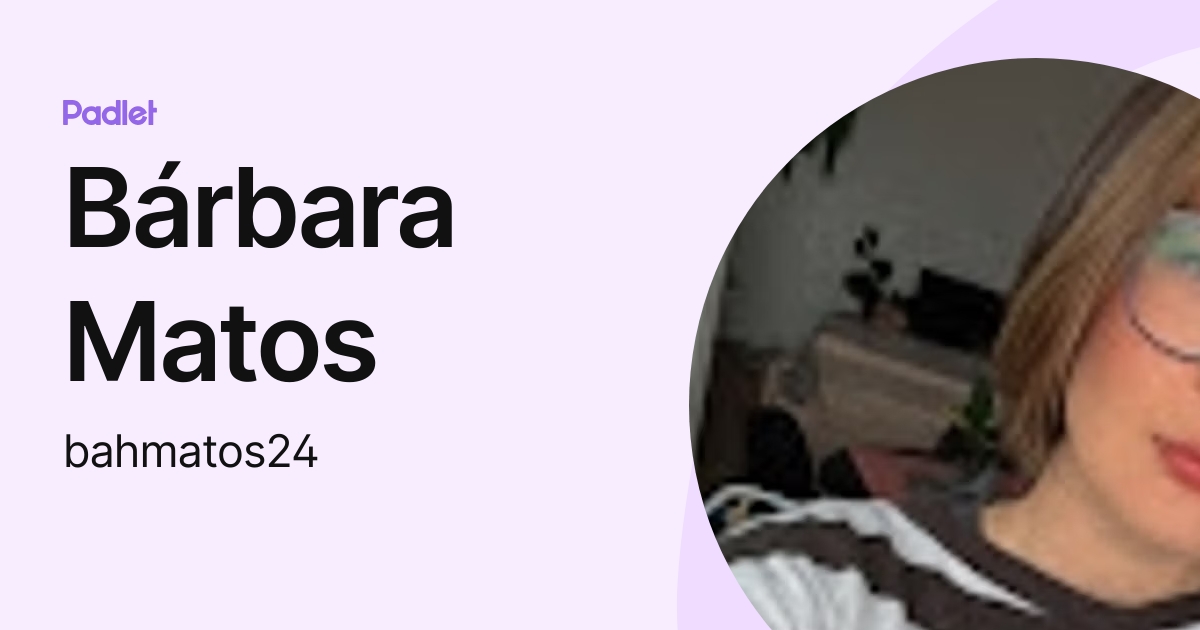 Bárbara Matos (bahmatos24) profile | Padlet