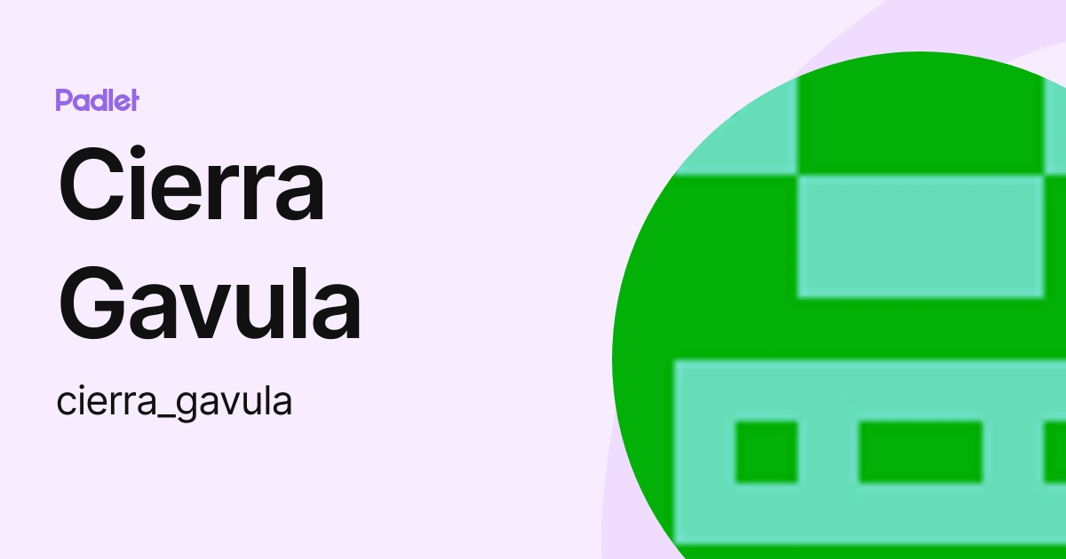 Cierra Gavula (cierra_gavula) profile | Padlet