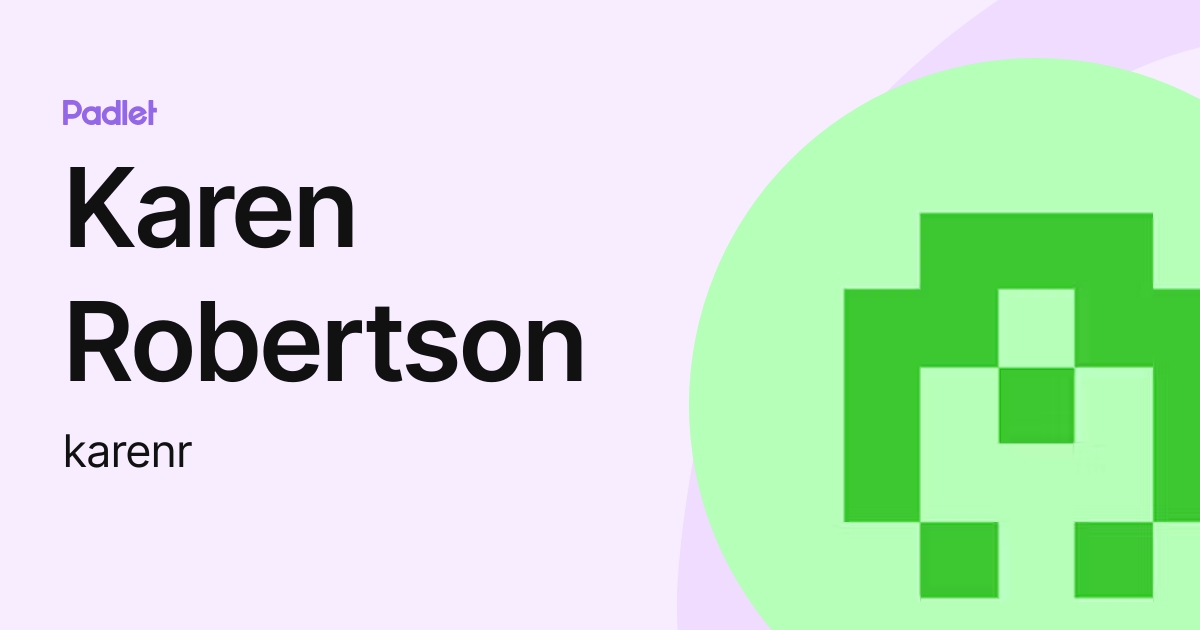 Karen Robertson (karenr) profile | Padlet