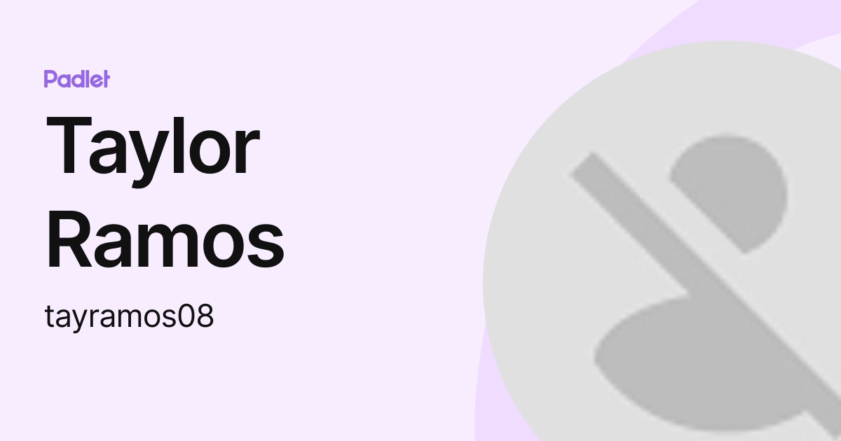 Taylor Ramos (tayramos08) profile | Padlet