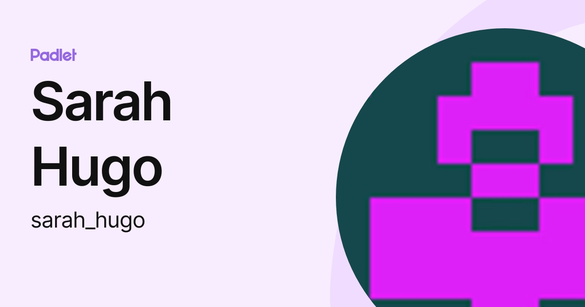 Sarah Hugo (sarah_hugo) profile | Padlet