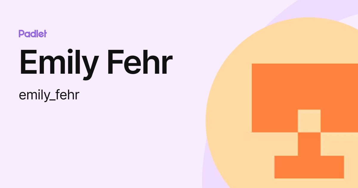 Emily Fehr (emily_fehr) profile | Padlet