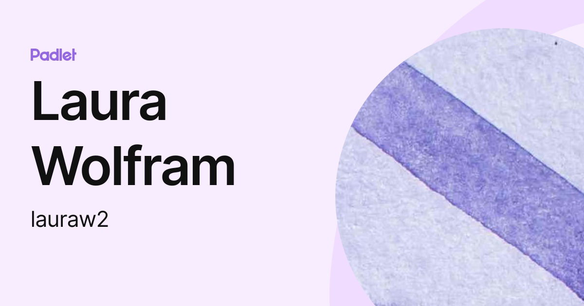 Laura Wolfram (lauraw2) profile | Padlet