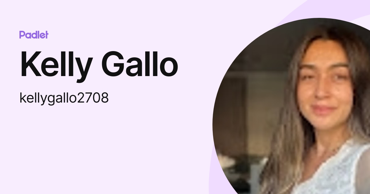 Kelly Gallo (kellygallo2708) profile | Padlet