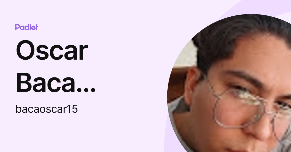 Oscar Baca Orduño (bacaoscar15) profile | Padlet