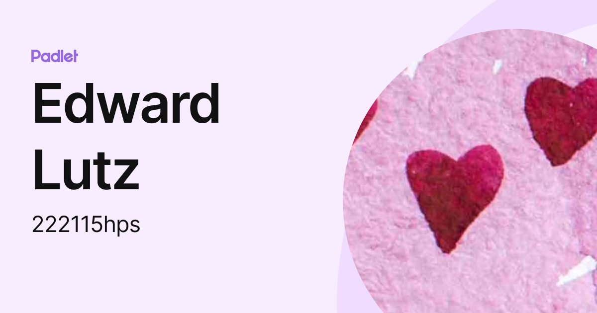 Edward Lutz (222115hps) profile | Padlet