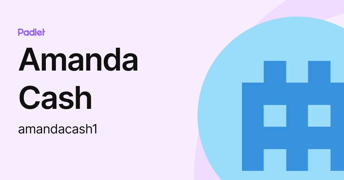 Amanda Cash (amandacash1) profile | Padlet