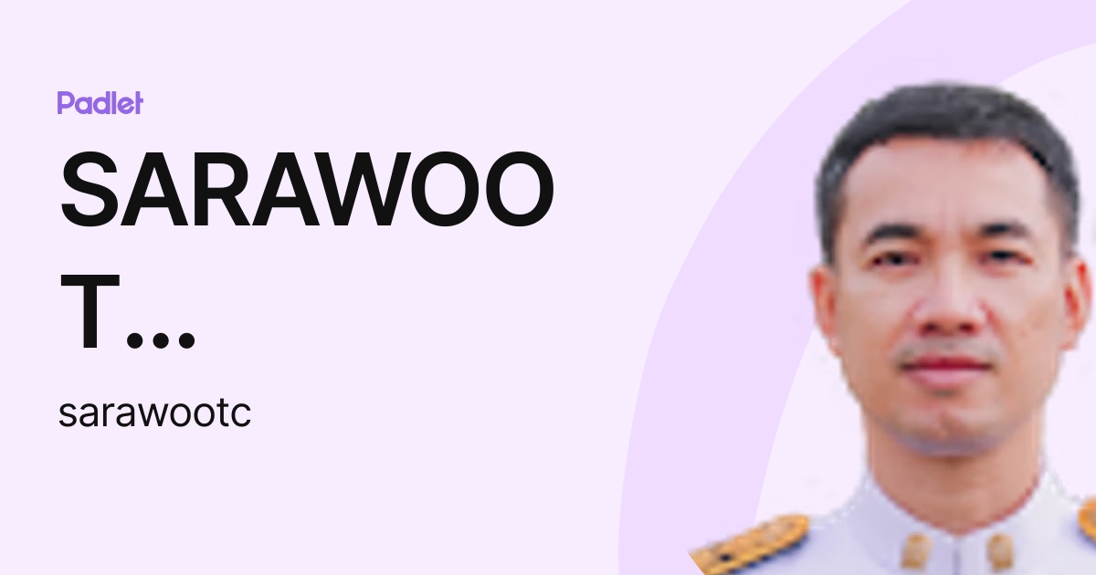 SARAWOOT CHOTSUWAN (sarawootc) profile | Padlet