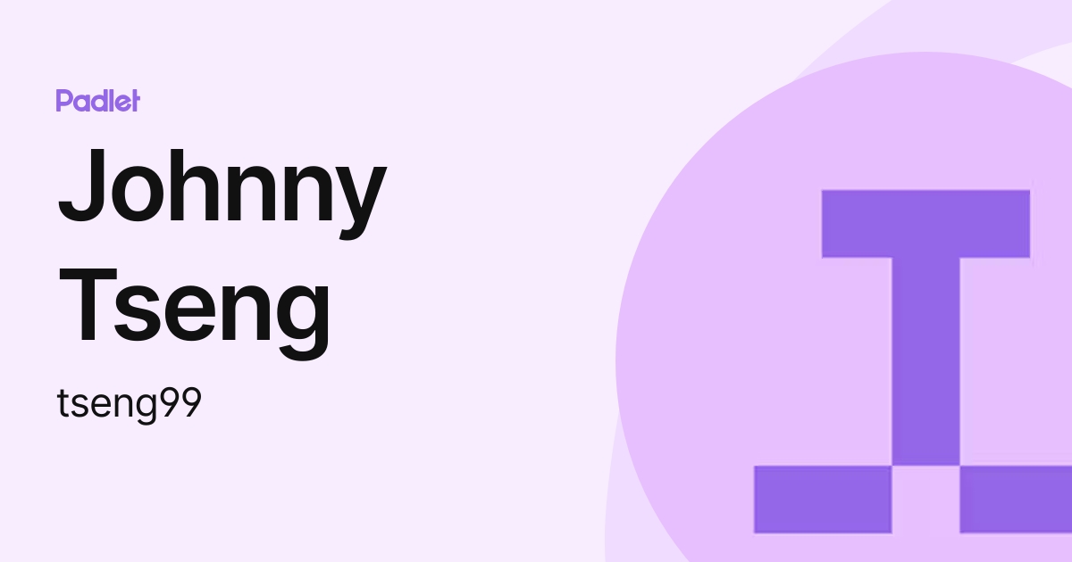 Johnny Tseng (tseng99) profile | Padlet