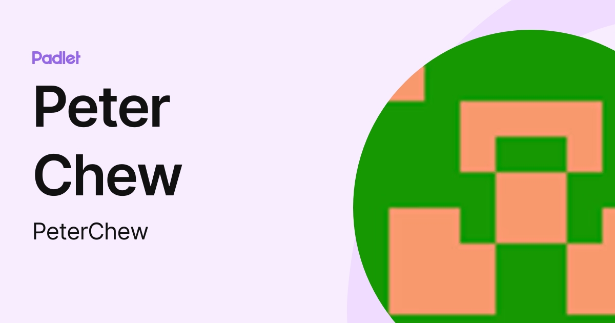 Peter Chew (PeterChew) profile | Padlet