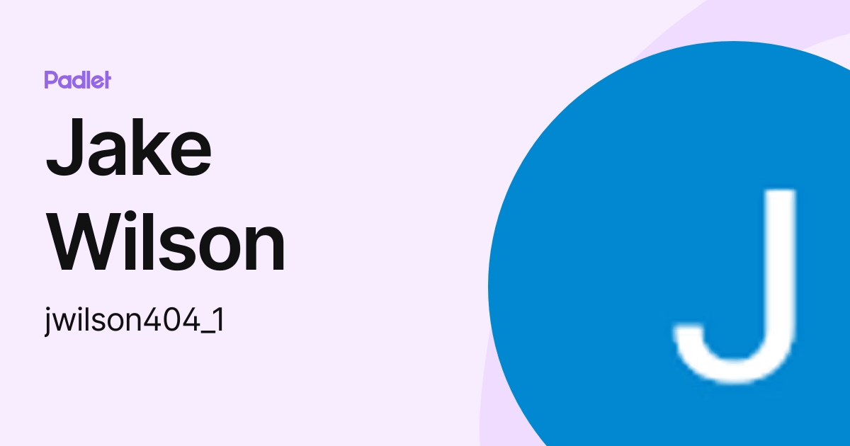 Jake Wilson (jwilson403) profile | Padlet