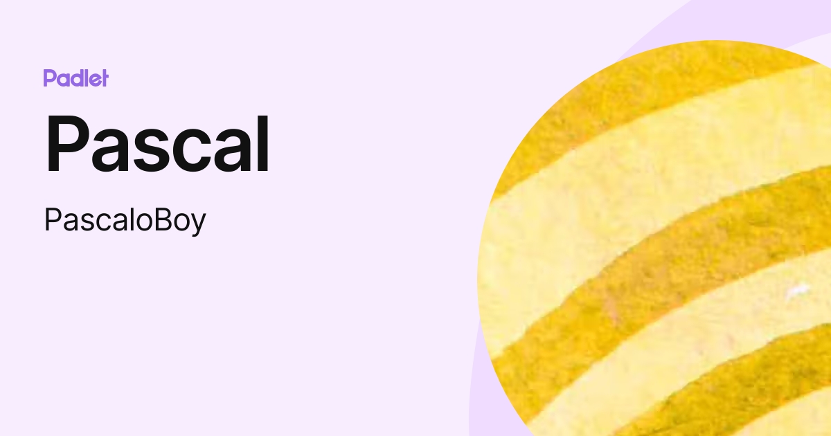 Pascal (PascaloBoy) profile | Padlet