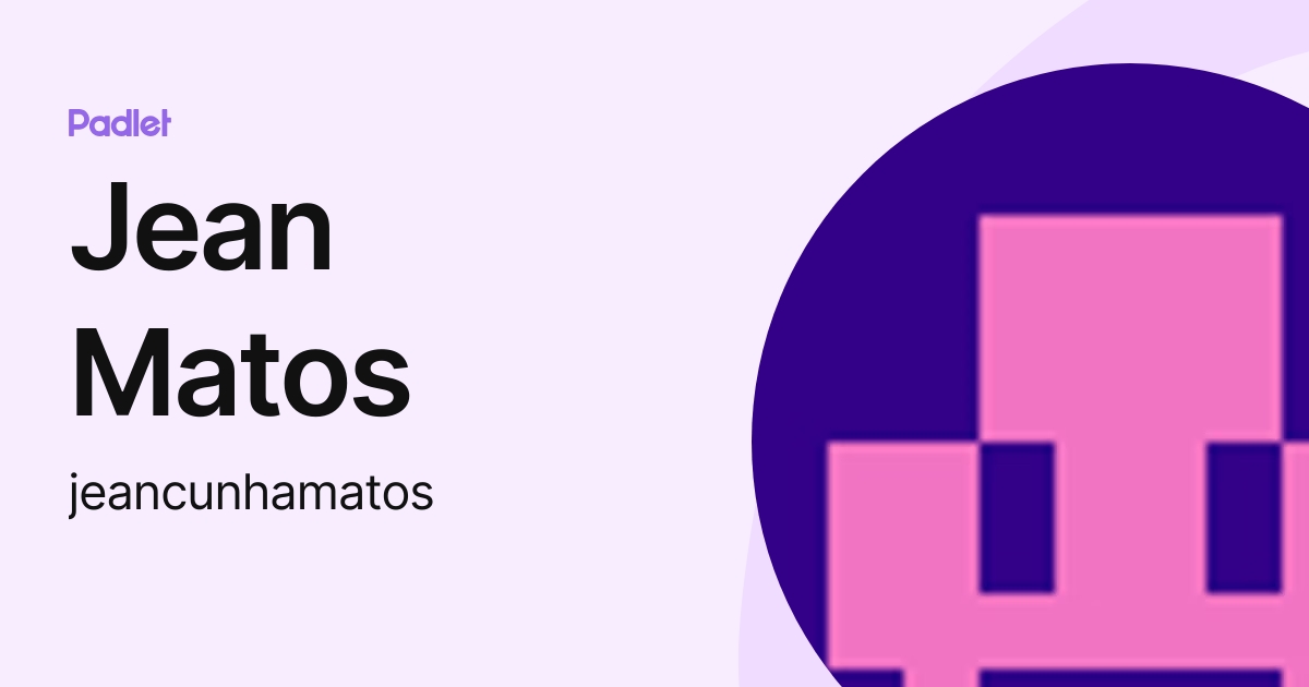 Jean Matos (jeancunhamatos) profile | Padlet