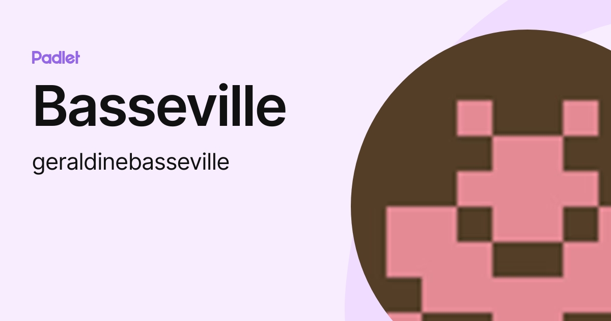 Basseville (geraldinebasseville) profile | Padlet