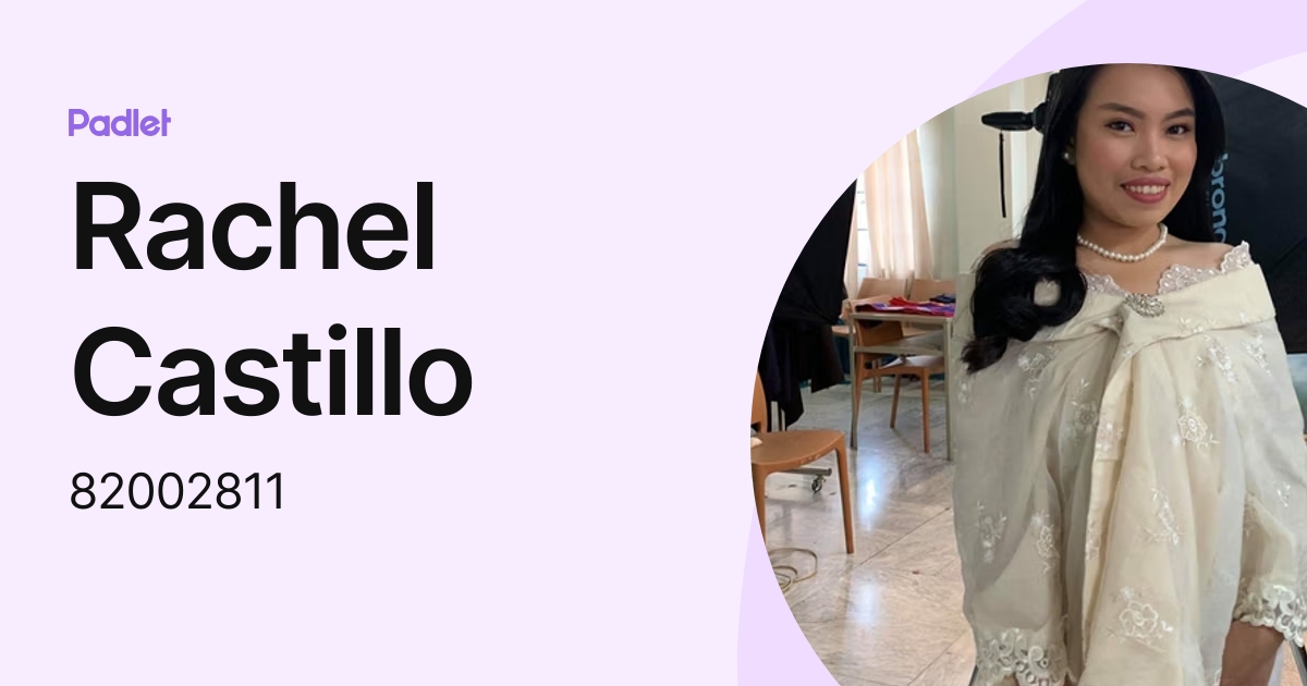 Rachel Castillo (82002811) profile | Padlet