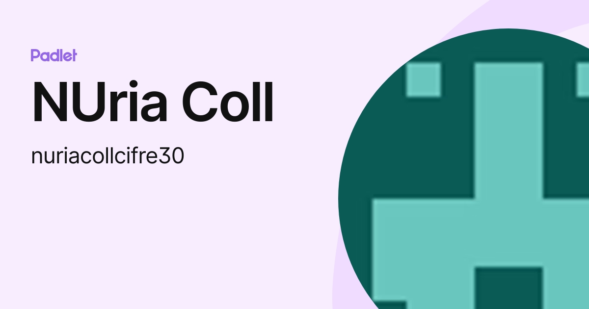 NUria Coll (nuriacollcifre30) profile | Padlet