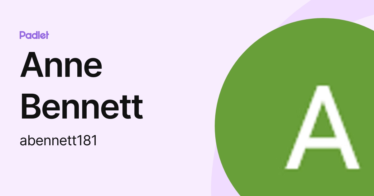 Anne Bennett (abennett181) profile | Padlet