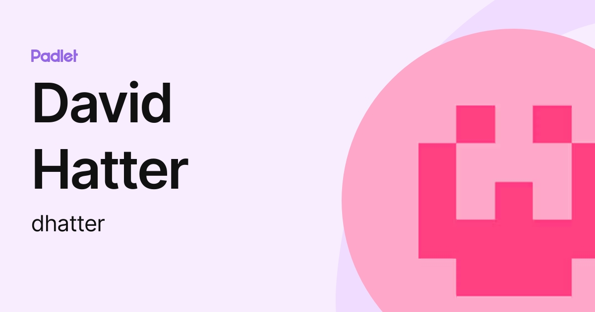 David Hatter (dhatter) profile | Padlet