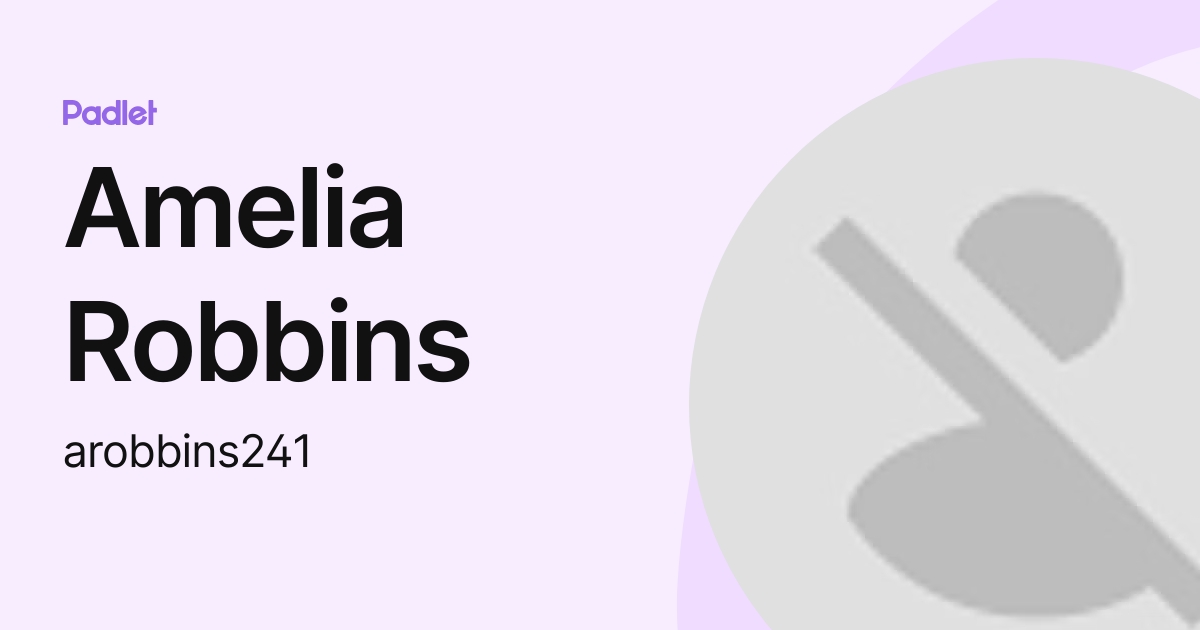 Amelia Robbins (arobbins241) profile | Padlet