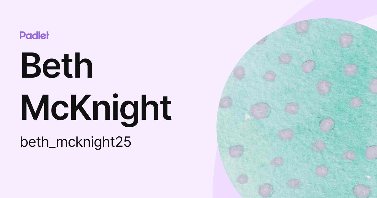 Beth McKnight (beth_mcknight25) profile | Padlet