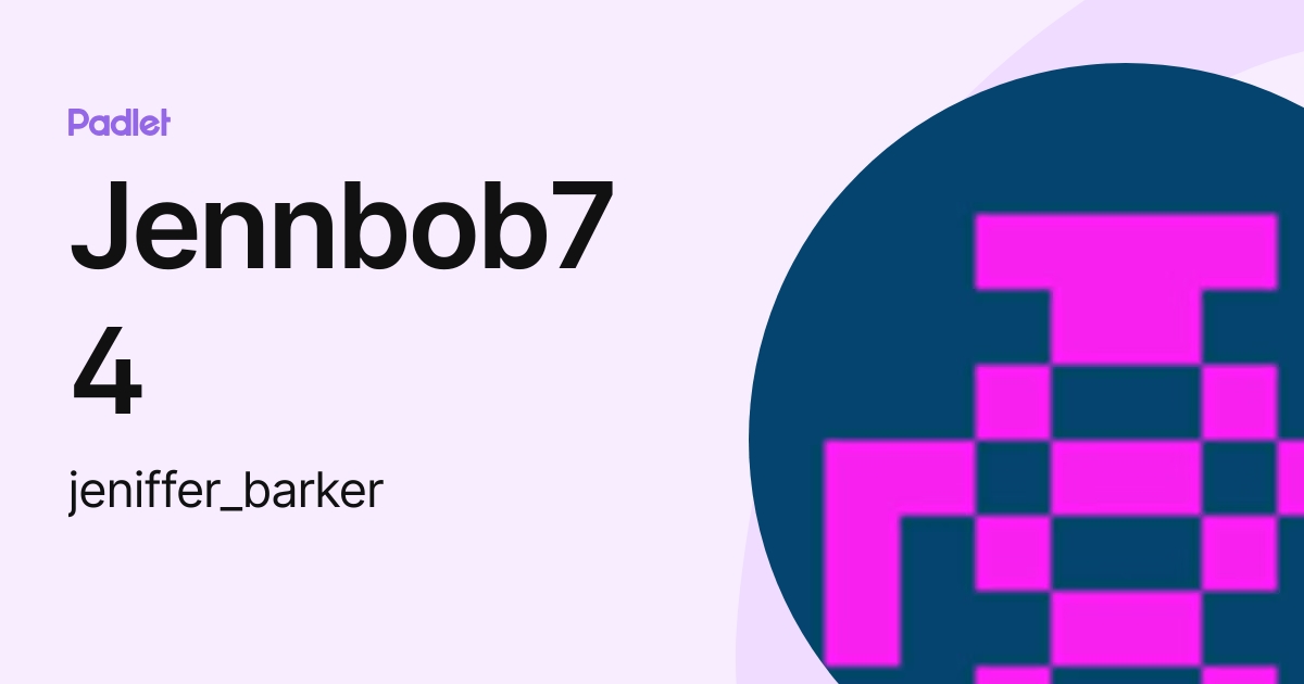 Jennbob74 (jeniffer_barker) profile | Padlet