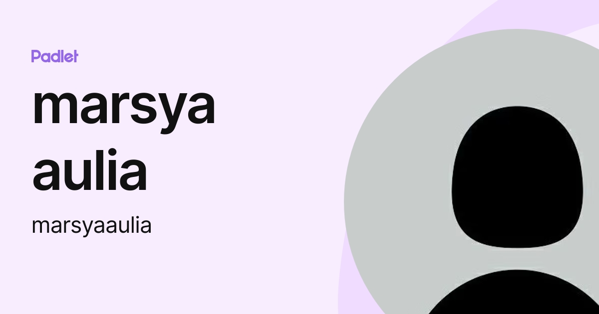 marsya aulia (marsyaaulia) profile | Padlet