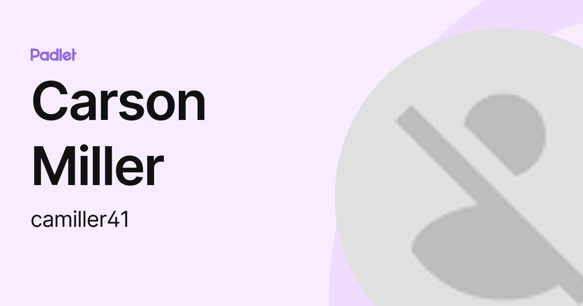 Carson Miller (camiller41) profile | Padlet