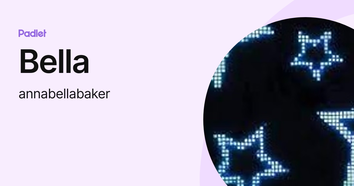 Bella (annabellabaker) profile | Padlet