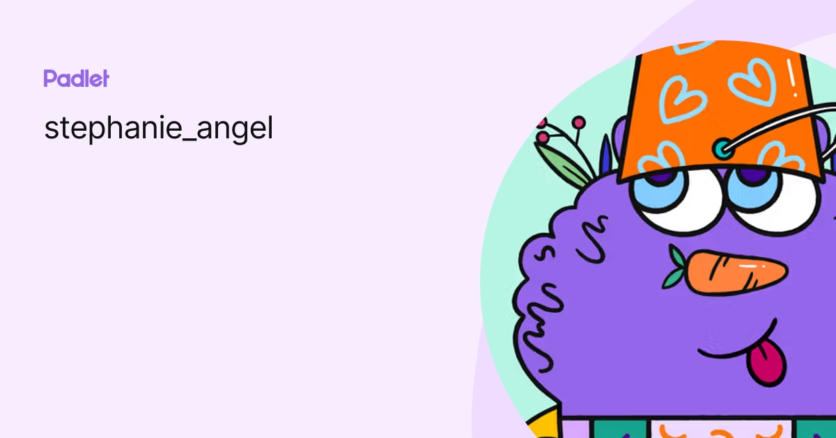 stephanie_angel profile | Padlet