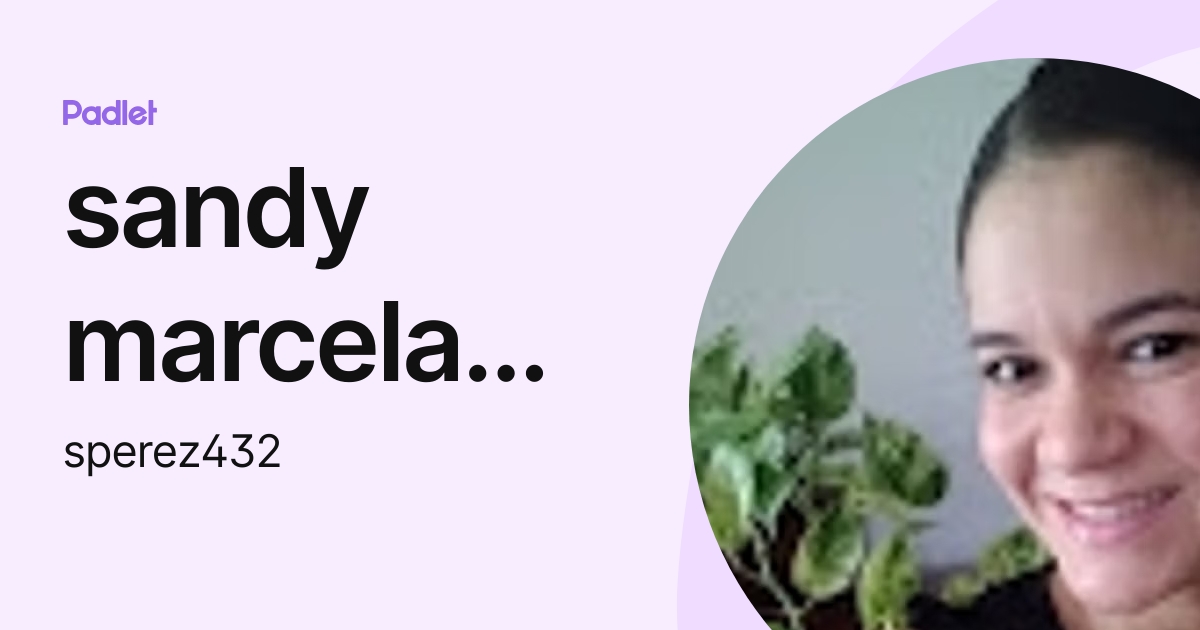 sandy marcela perez esmeral (sperez432) profile | Padlet