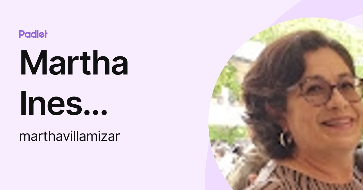 Martha Ines Villamizar Rincon (marthavillamizar) profile | Padlet