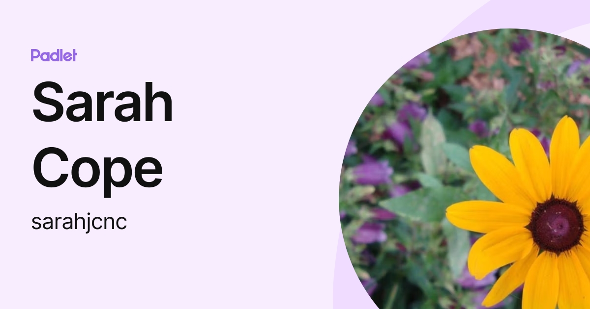 Sarah Cope (sarahjcnc) profile | Padlet
