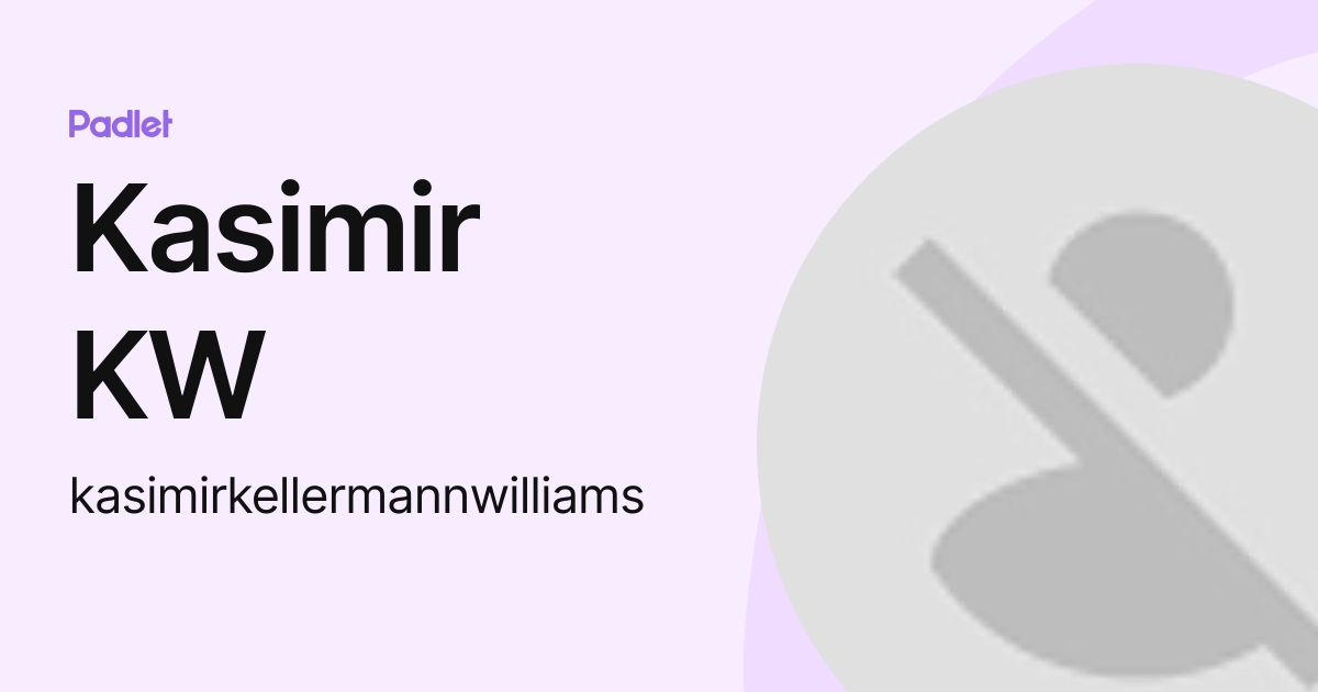Kasimir KW (kasimirkellermannwilliams) profile | Padlet
