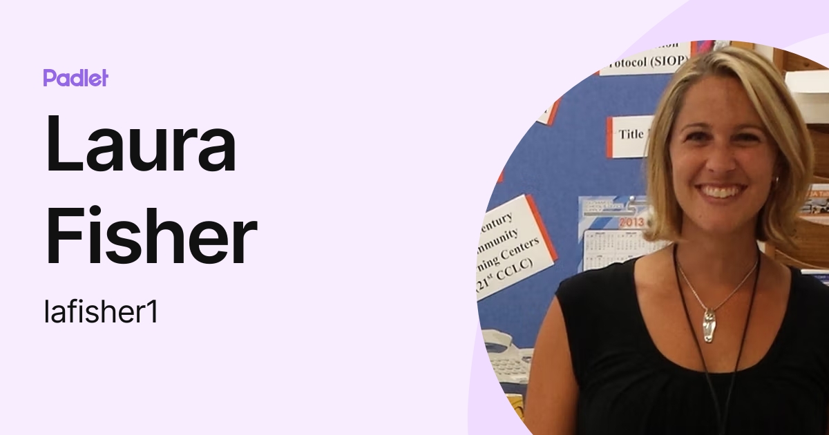 Laura Fisher (lafisher1) profile | Padlet