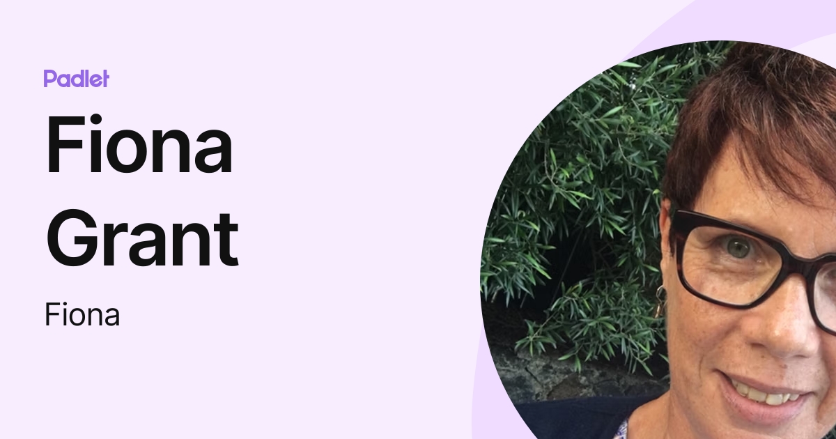 Fiona Grant (Fiona) profile | Padlet