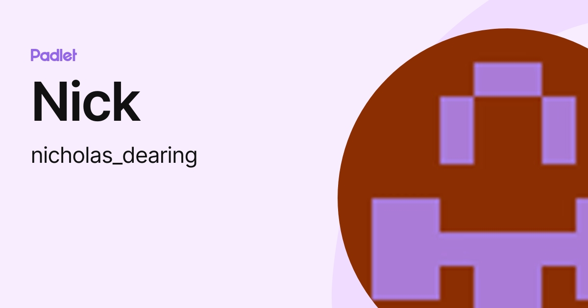 Nick (nicholas_dearing) profile | Padlet