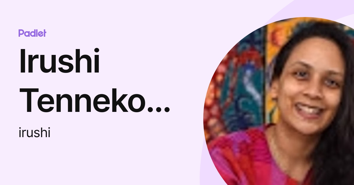 Irushi Tennekoon (irushi) profile | Padlet