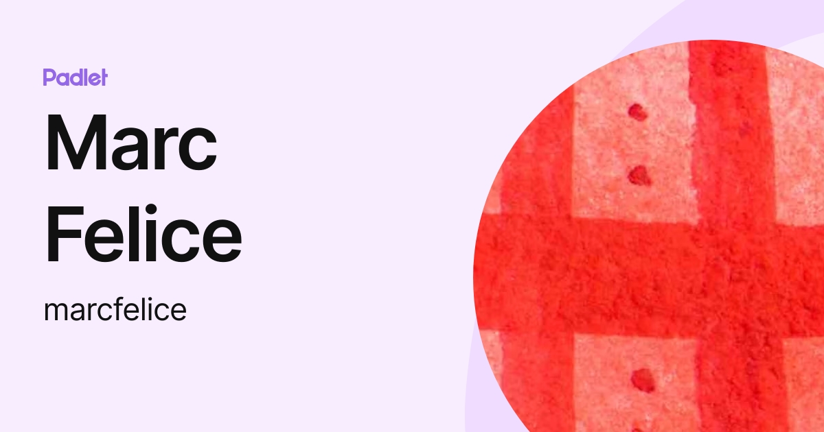 Marc Felice (marcfelice) profile | Padlet