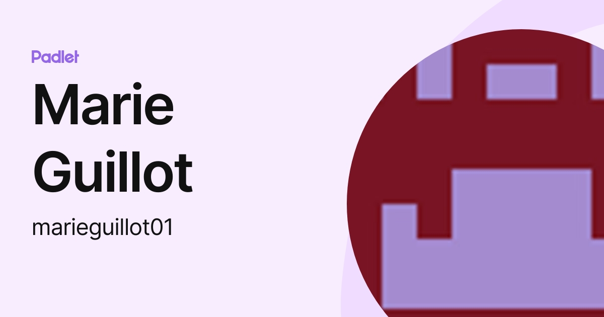 Marie Guillot (marieguillot01) profile | Padlet