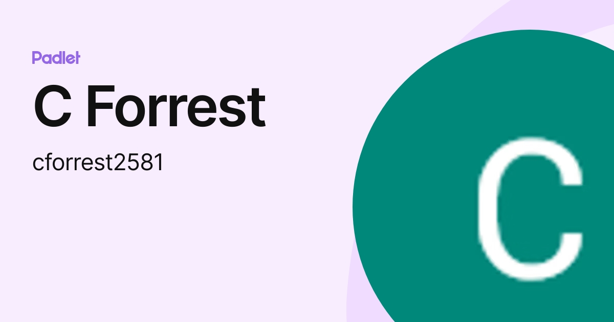C Forrest (cforrest2581) profile | Padlet