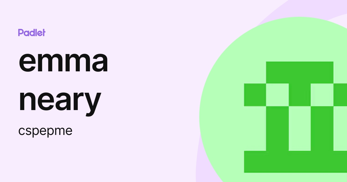 emma neary (cspepme) profile | Padlet