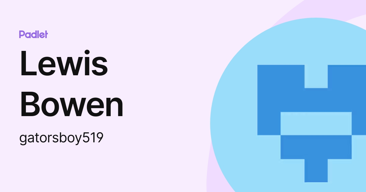 Lewis Bowen (gatorsboy519) profile | Padlet
