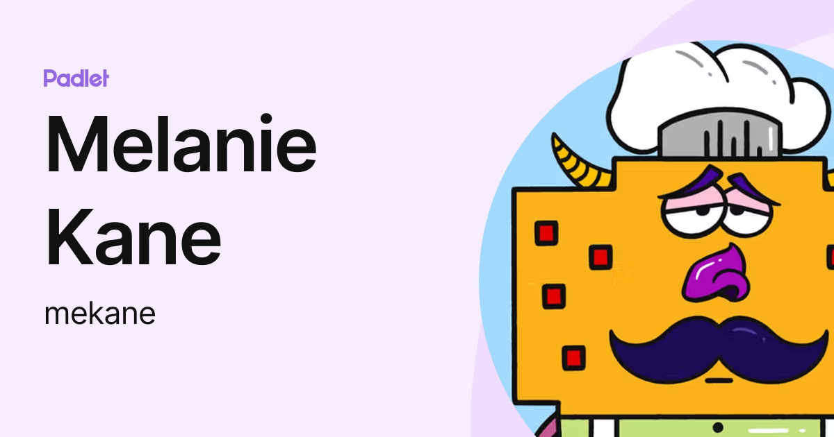 Melanie Kane (mekane) profile | Padlet