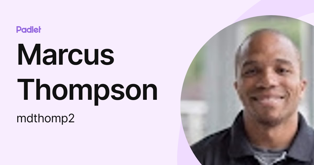 Marcus Thompson (mdthomp2) profile | Padlet